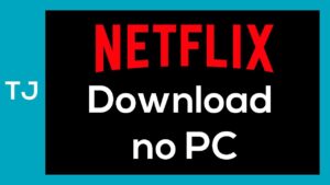 Como usar o netflix no pc um guia completo para ver filmes e series
