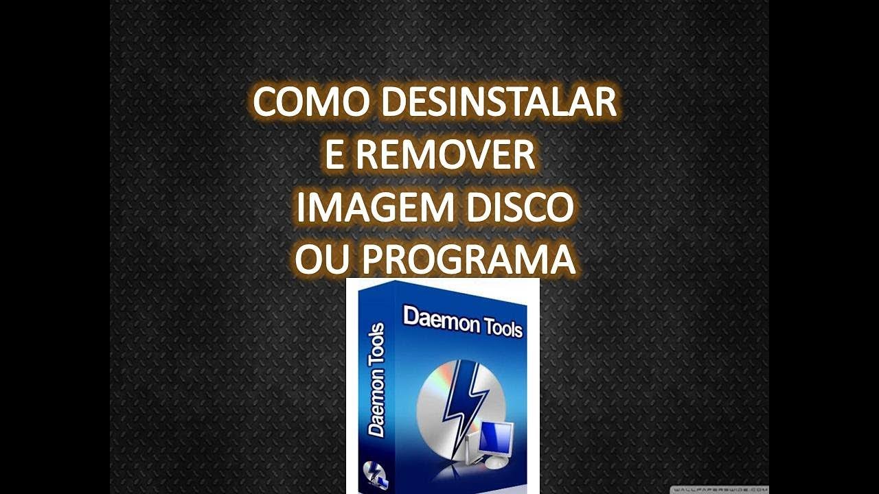 Como desinstalar o daemon tools completamente do seu computador